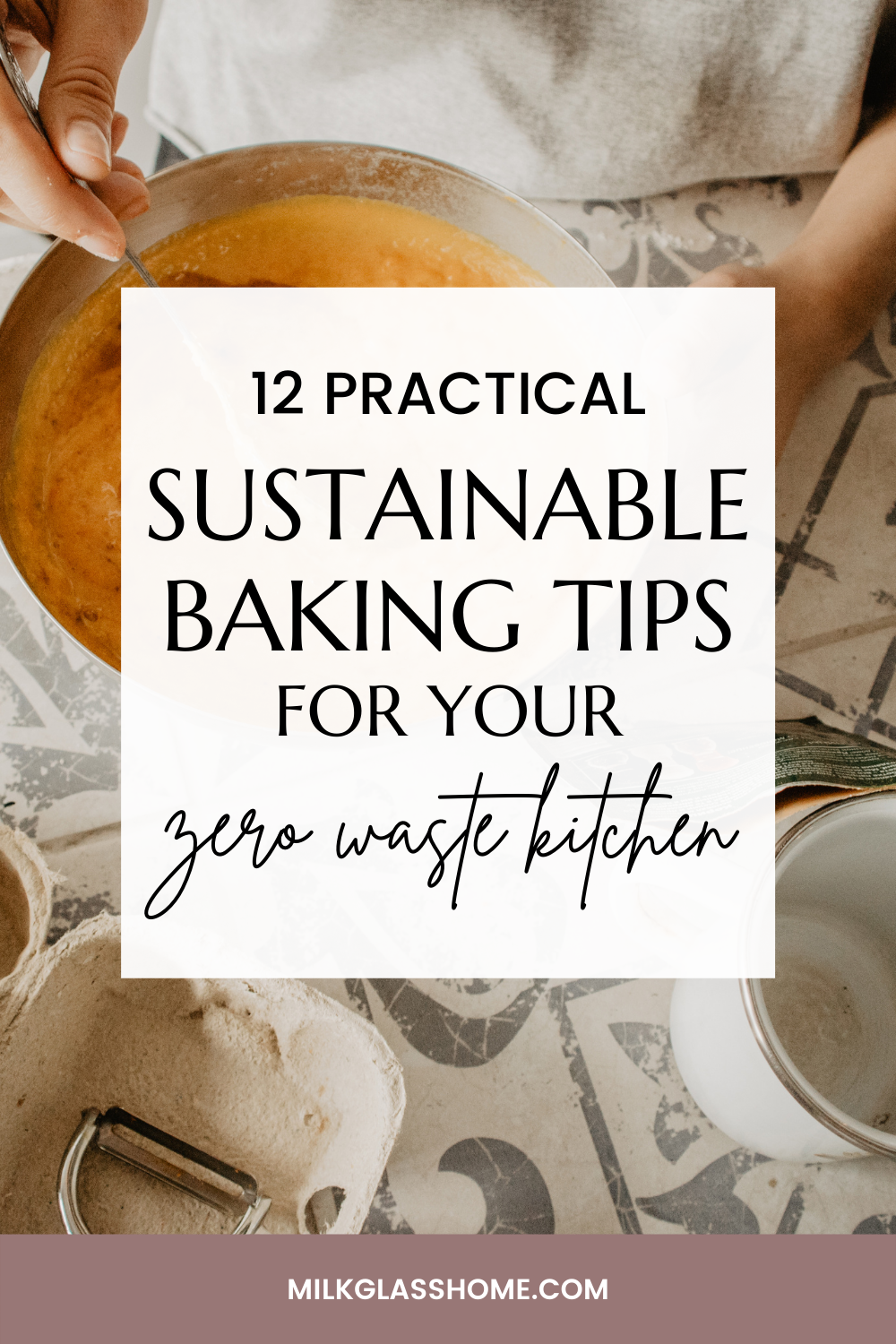 12 Practical Sustainable Baking Tips to Reduce Your Waste