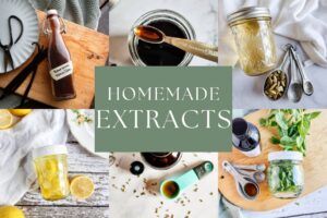 12 Easy Homemade Extracts for Your Spice Cupboard
